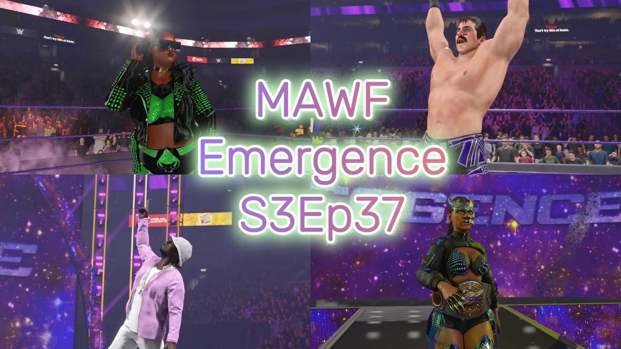 MAWF Emergence S3Ep37 I WWE 2K24 Universe Mode with @blusatire and ...
