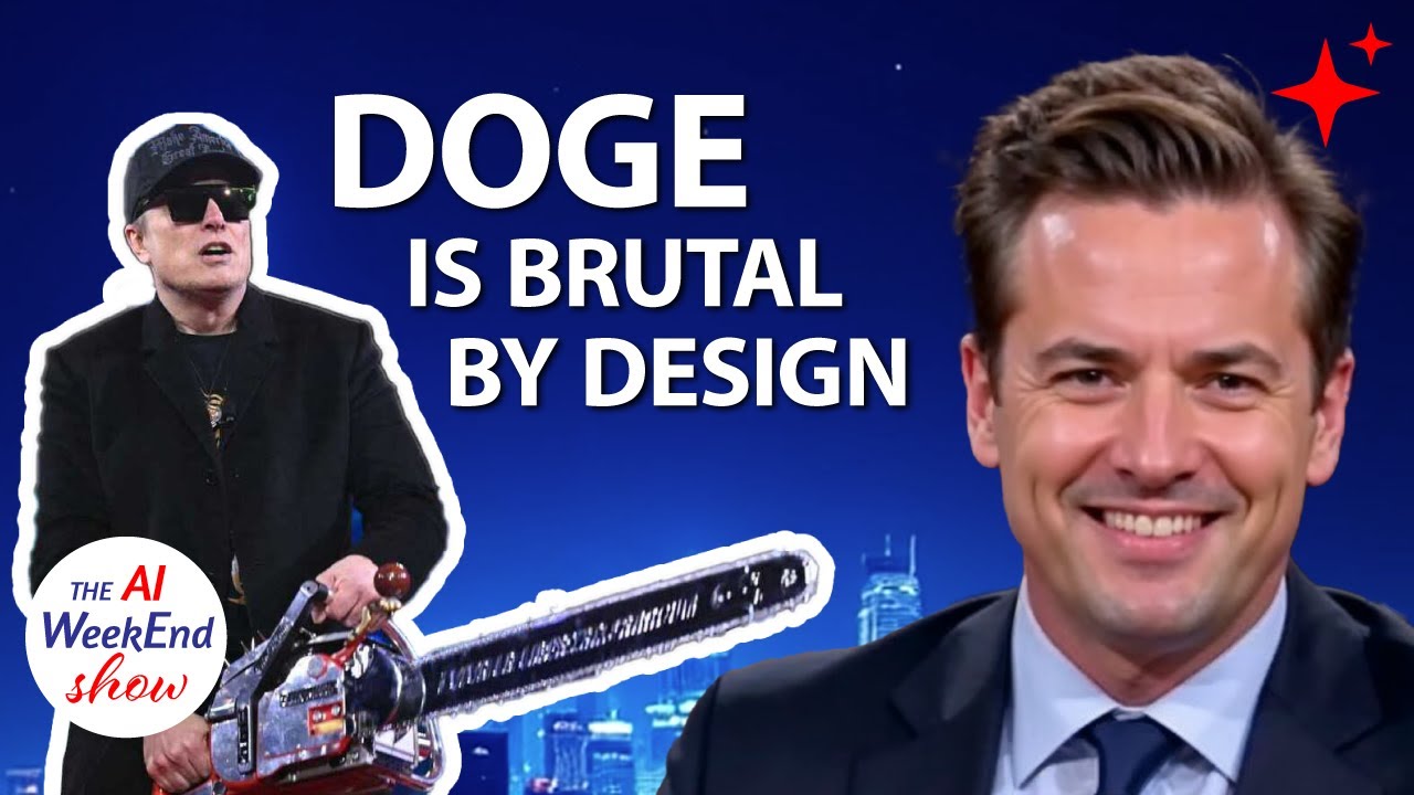 DOGE is brutal by design - The AI Weekend Show - YouTube
