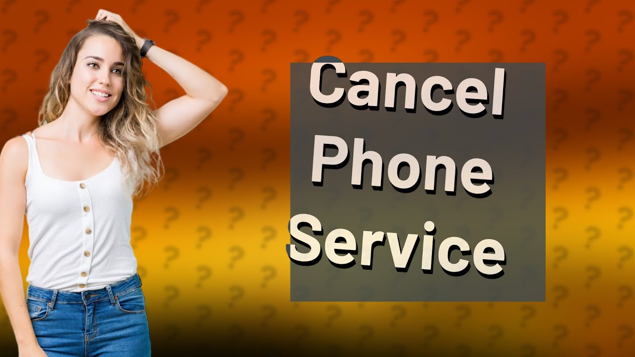 How do you cancel a phone service? - YouTube