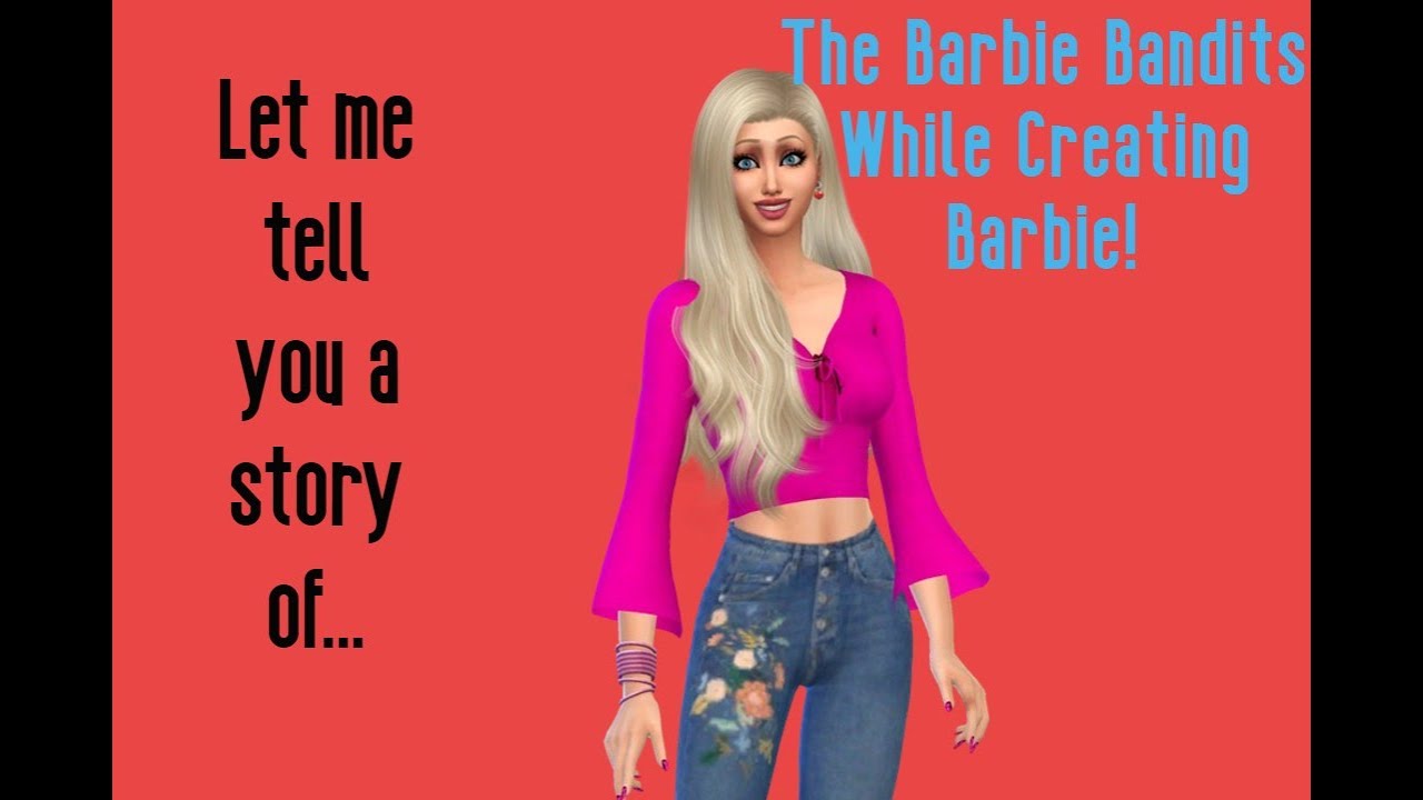 Let Me Tell You The Story Of//Barbie Bandits//BarbieCAS - YouTube