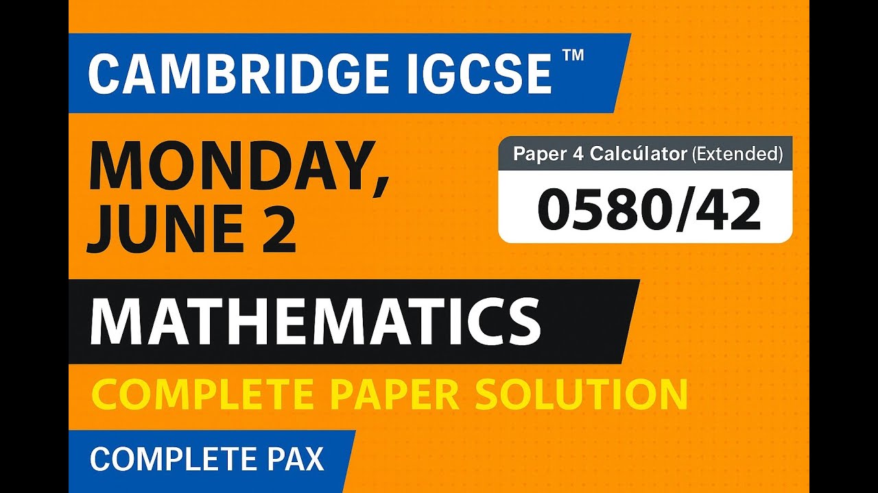 IGCSE Mathematics 0580/42 | Paper 4 Extended | Complete Solution | May ...