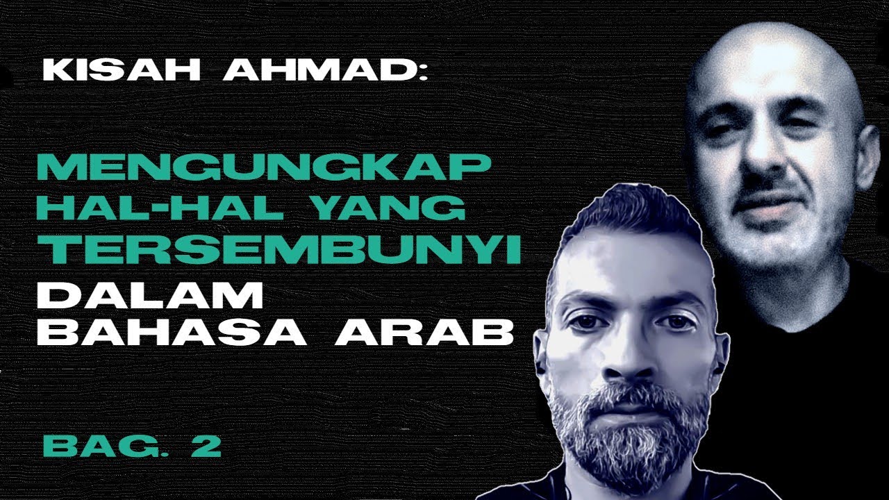 Ahmad's Story PART 2: He Reveals Things That Are Hidden in Arabic | Sam ...