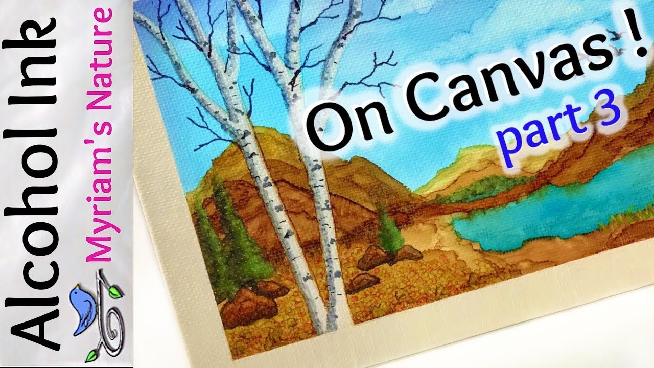 66] Alcohol Inks on CANVAS - Fun Tutorial: Finishing the Landscape ...