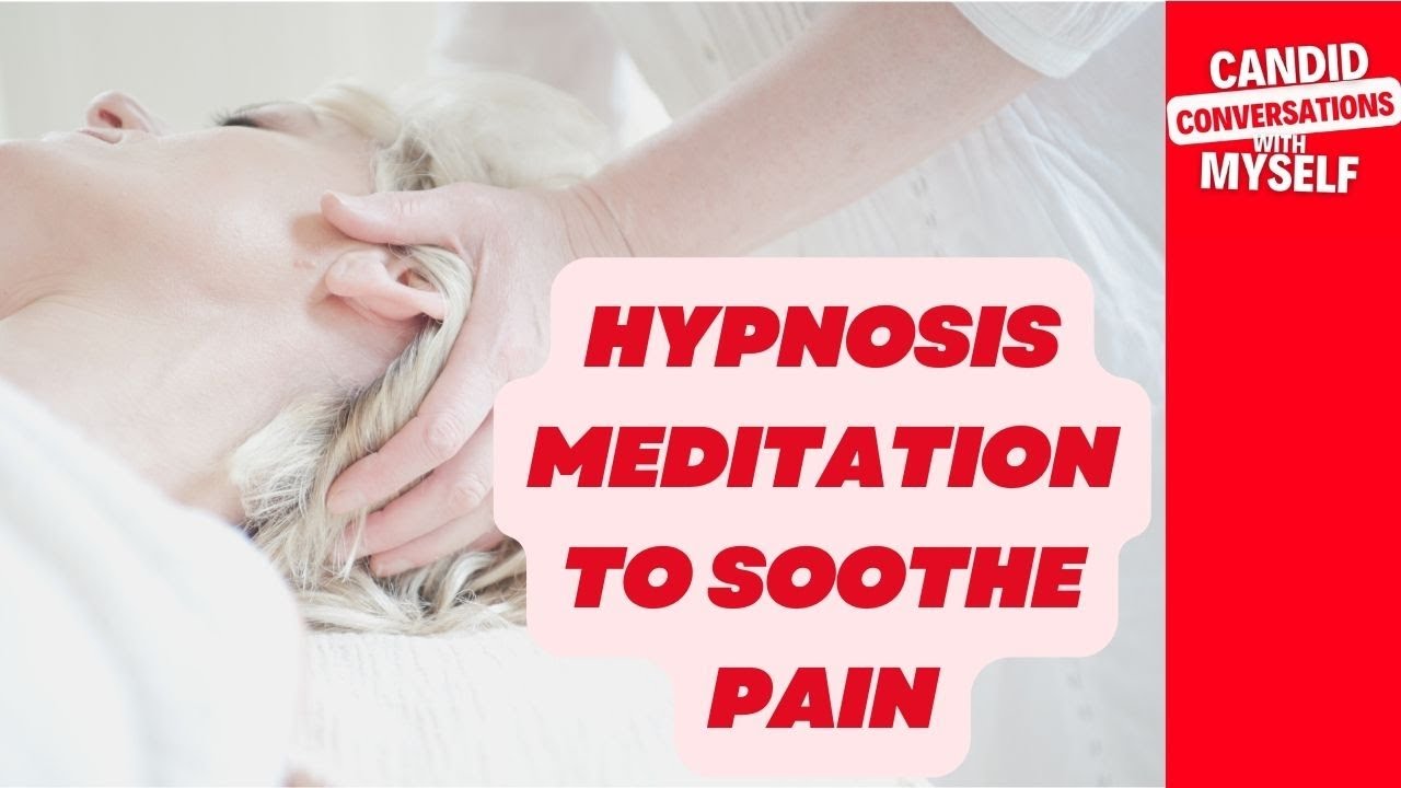 Powerful Hypnosis Meditation to Soothe Pain [DO FOR 21 DAYS AND FEEL ...
