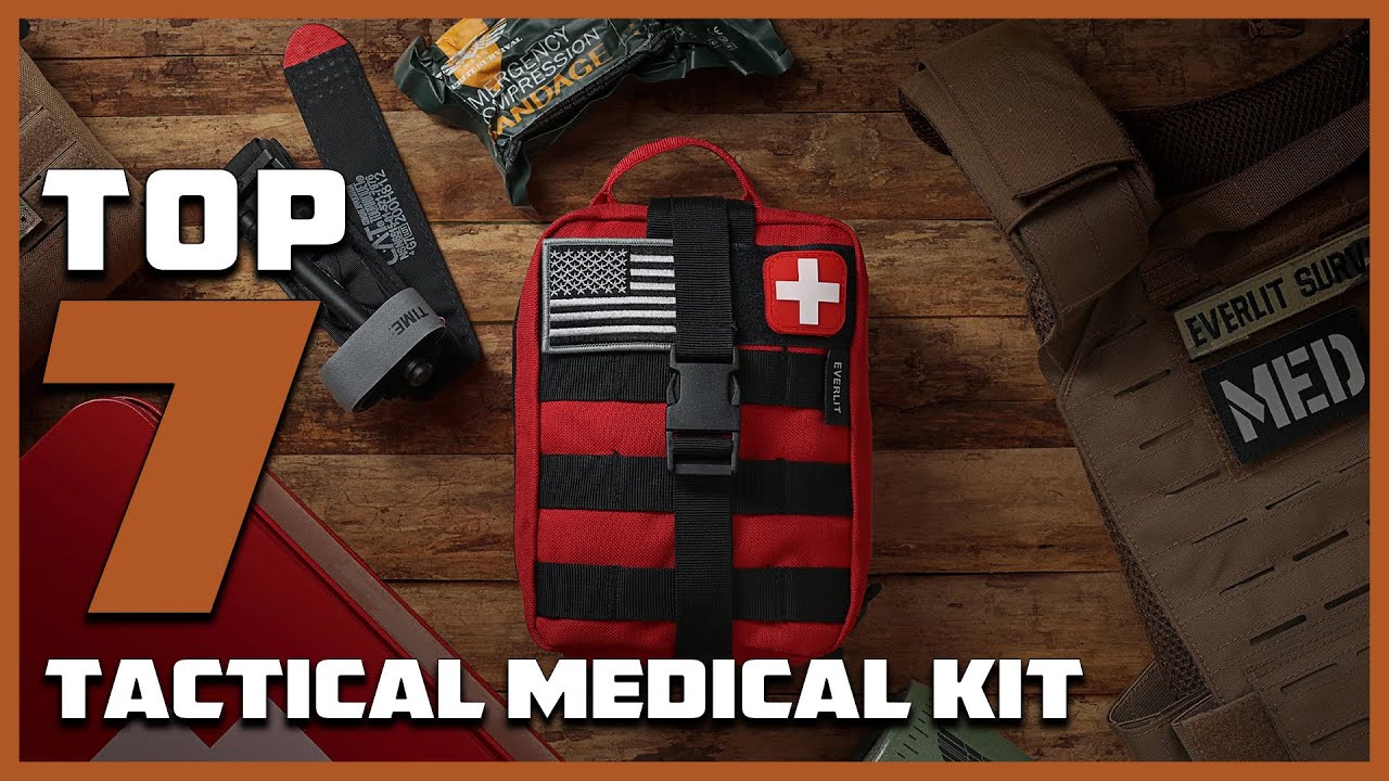 Every Adventurer's Must-Have: Top 7 Tactical Medical Kits for 2025 ...