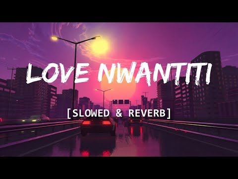 Love Nwantiti (Tiktok Remix)  [Slowed + Reverb]