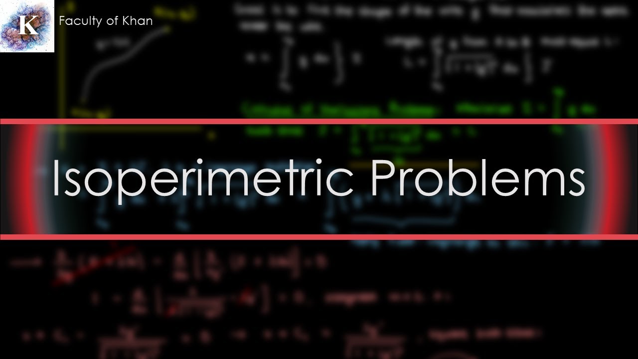 Isoperimetric Problems | Calculus of Variations - YouTube