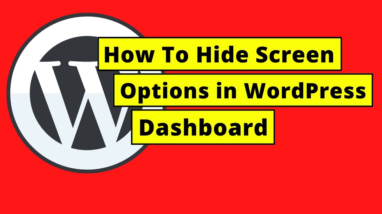How To Hide Screen Options In WordPress Dashboard YouTube how-to-hide-screen-options-in-wordpress-dashboard-youtube