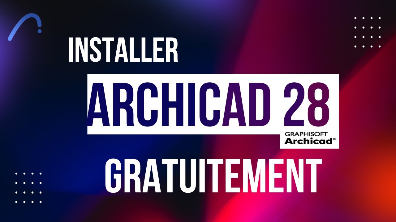 Installer ArchiCAD 28 gratuitement - YouTube
