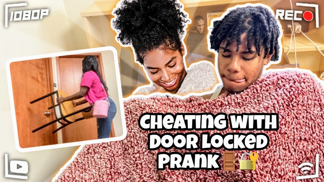 Cheating With The Door Locked Prank On Girlfriend We Broke Up