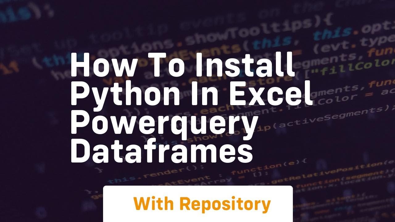 How To Install Python In Excel Powerquery Dataframes Youtube