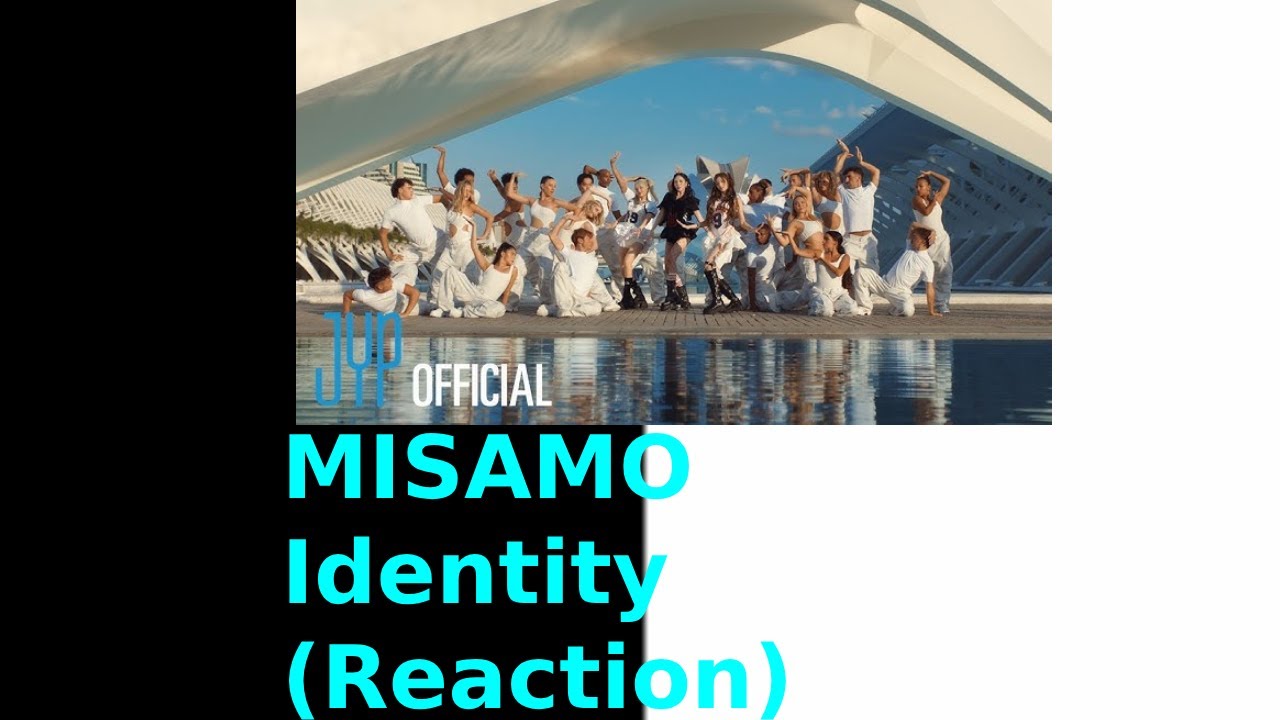 Kpop Viewer Reacts To Identity - MISAMO (Reaction) - YouTube