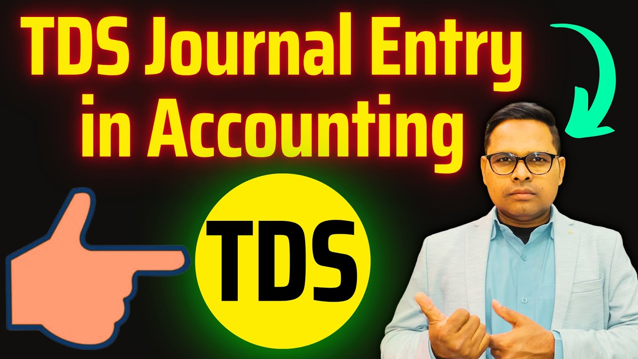 TDS Journal Entry | TDS Journal Entry in Accounting | TDS Voucher Entry ...