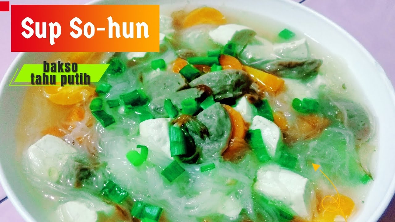 Resep Sup So-hun bakso dan tahu putih || Resep Sup So-hun enak simple ...