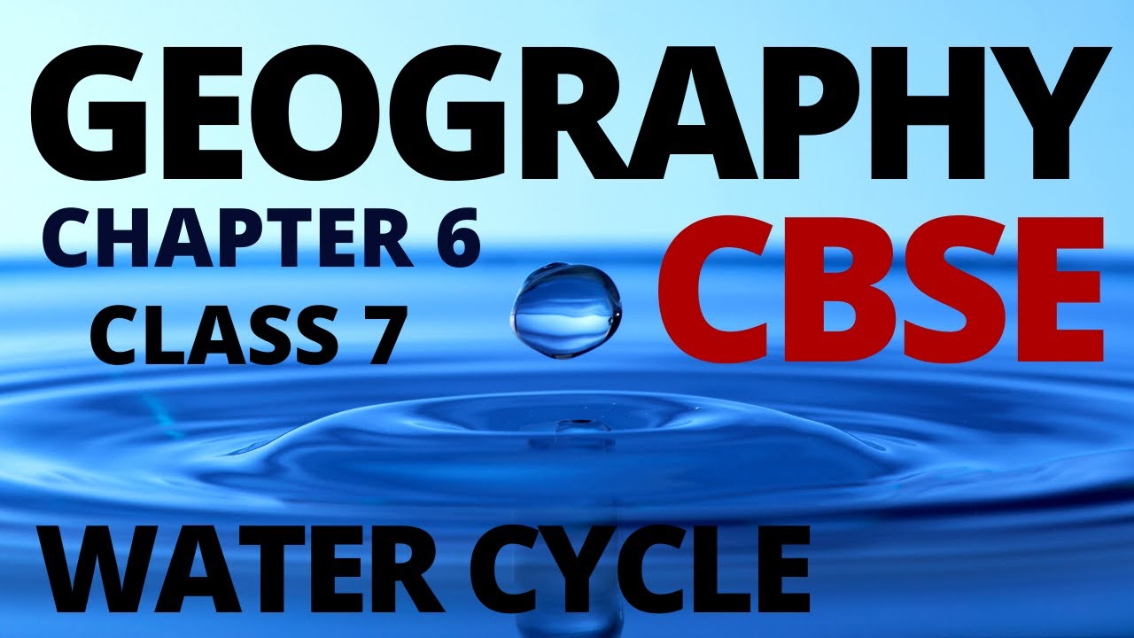 The Water Cycle I Geography I Online Class I CBSE I Class 7 I Chapter 6 ...
