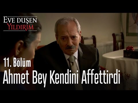 Ahmet Bey kendini affettirdi - Eve Düşen Yıldırım 11. Bölüm