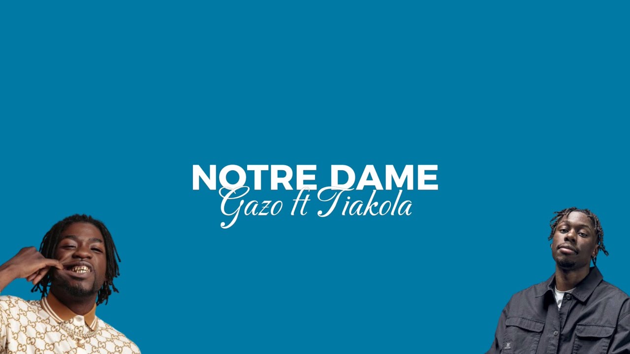 Gazo ft Tiakola - Notre Dame (lyrics/Paroles vidéo) - YouTube