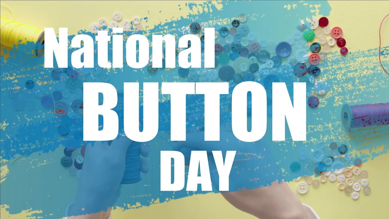 It's National Button Day on this day November 16th. - YouTube