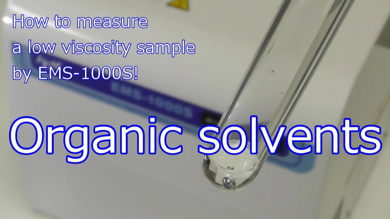 [148 sec] Viscosity measurement of low viscosity organic solvent by ...