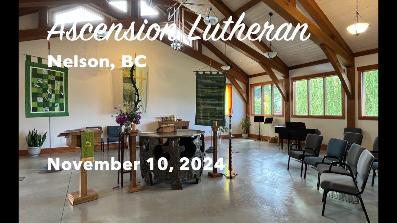 Nov. 10, 2024 ~ Ascension Lutheran, Nelson, BC - YouTube