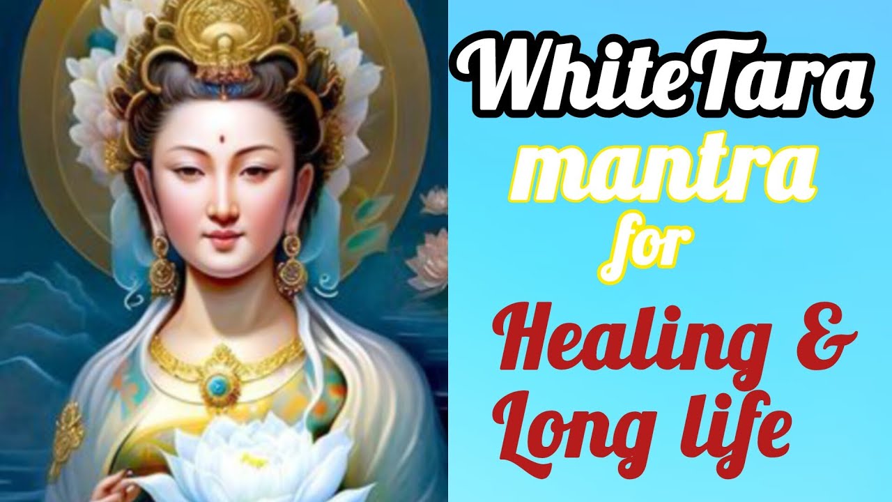 White Tara mantra 108 times | mantra for good health, Healing& long ...