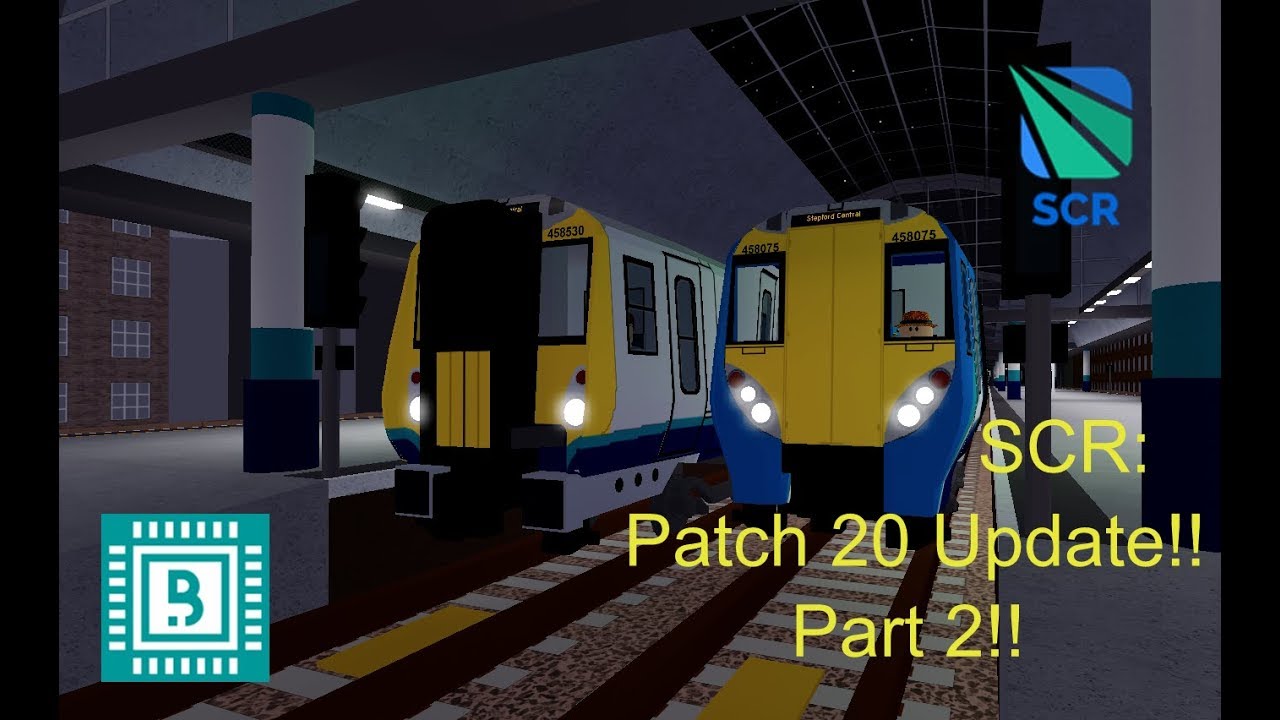 SCR: Patch 20 Update Part 2!!!! (With trainspotting at SC) - YouTube