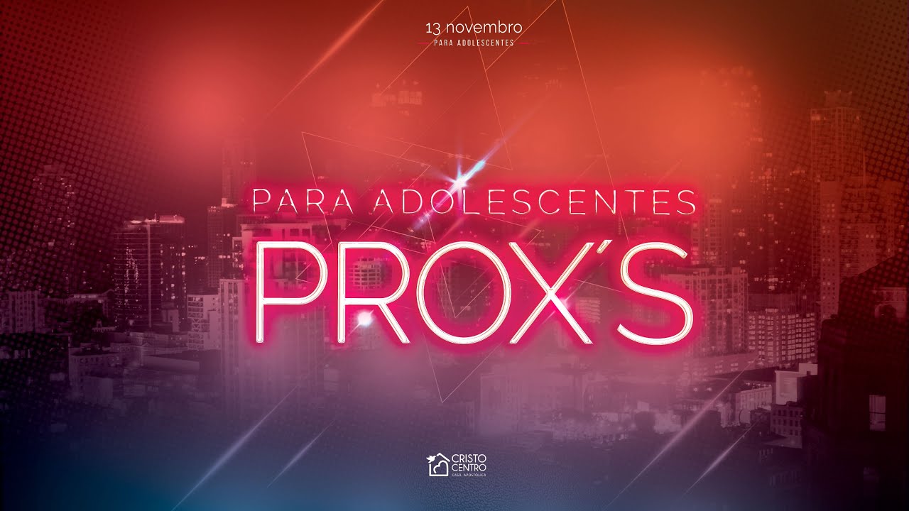 Prox's Live | Grupo Adolescentes | 13/11 - 18:30h - YouTube