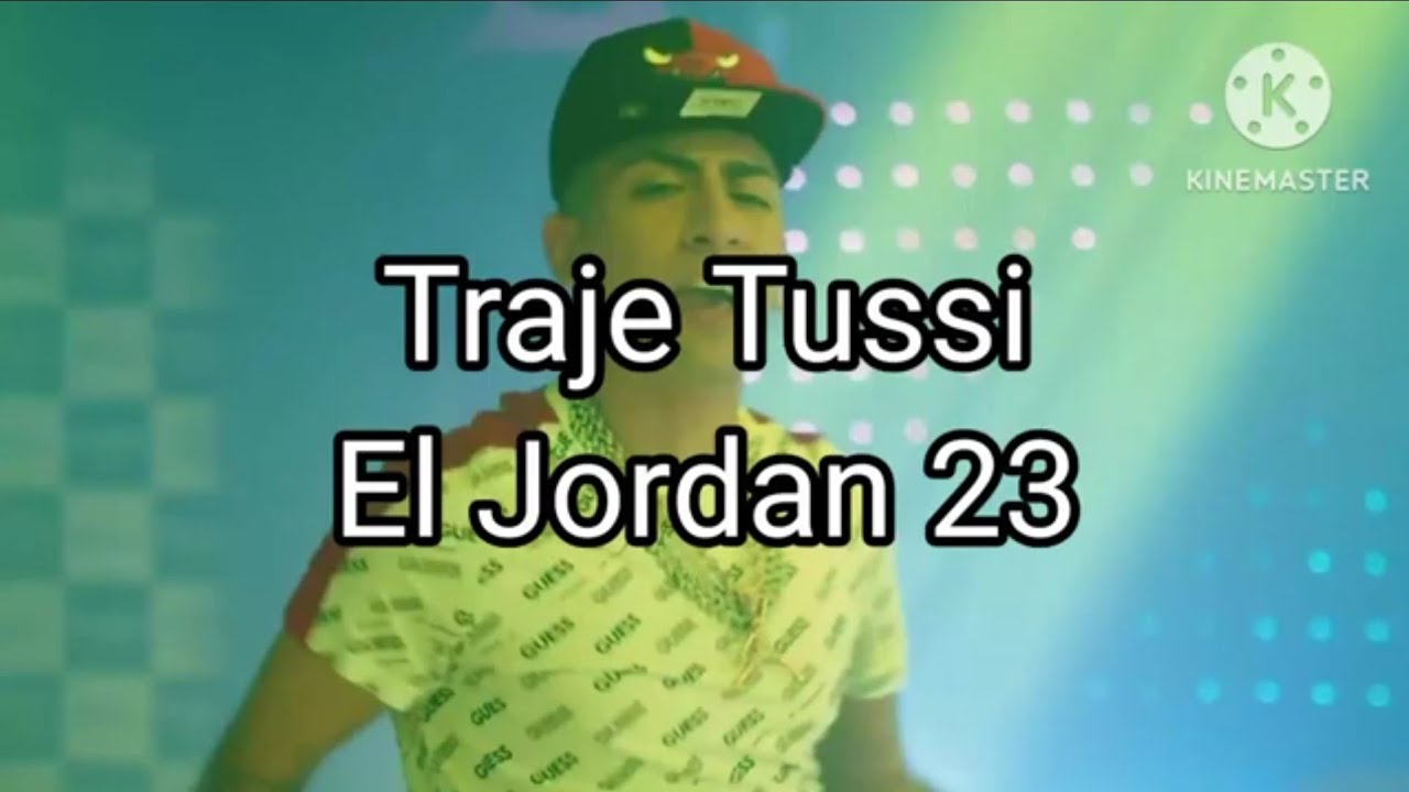 El Jordan 23 - Traje Tussi (Letra/Lyrics) - YouTube