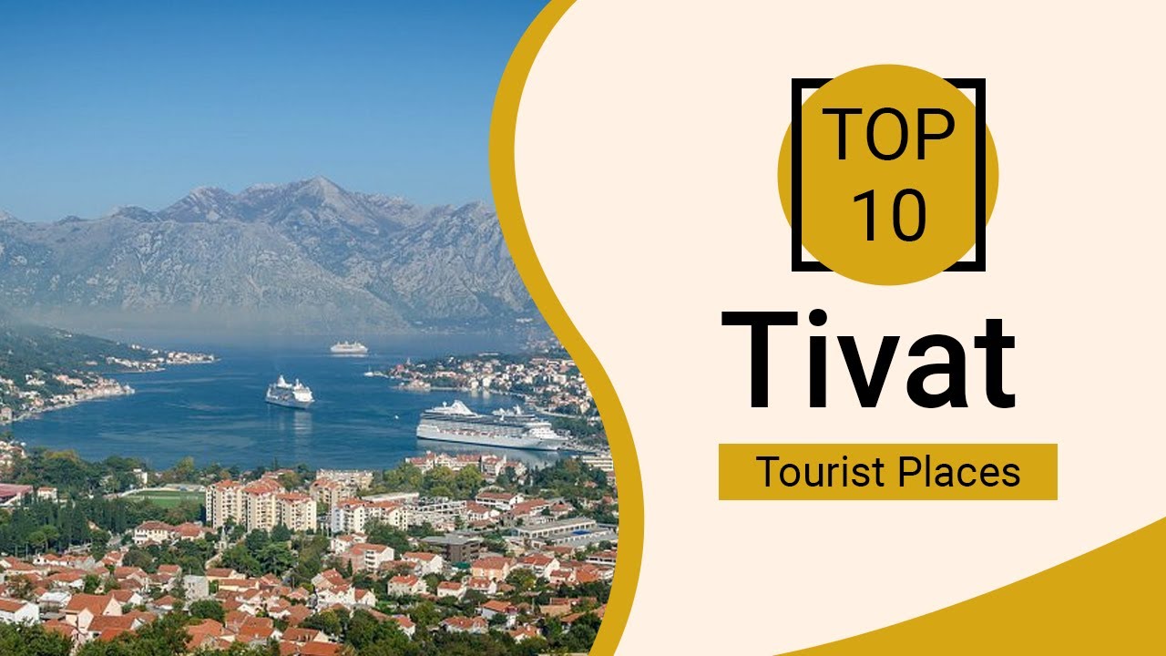 Top 10 Best Tourist Places to Visit in Tivat | Montenegro - English ...