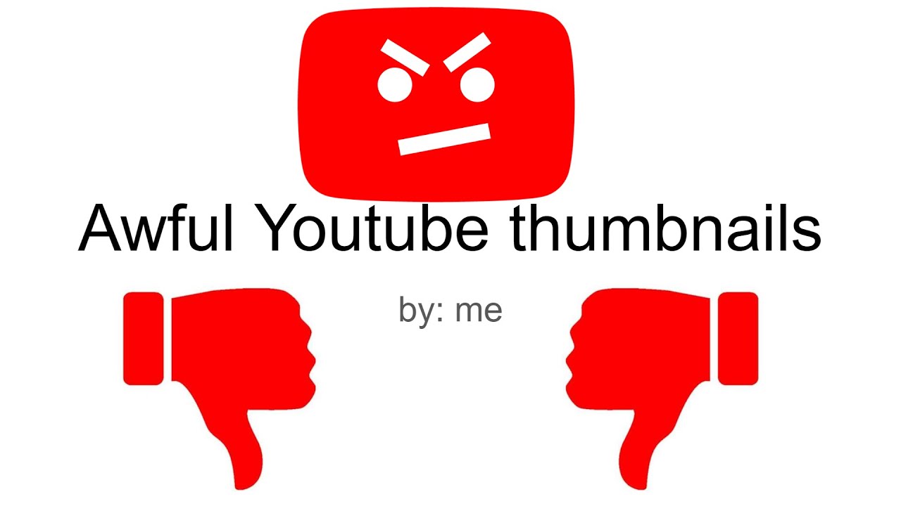 Awful Youtube thumbnails - YouTube