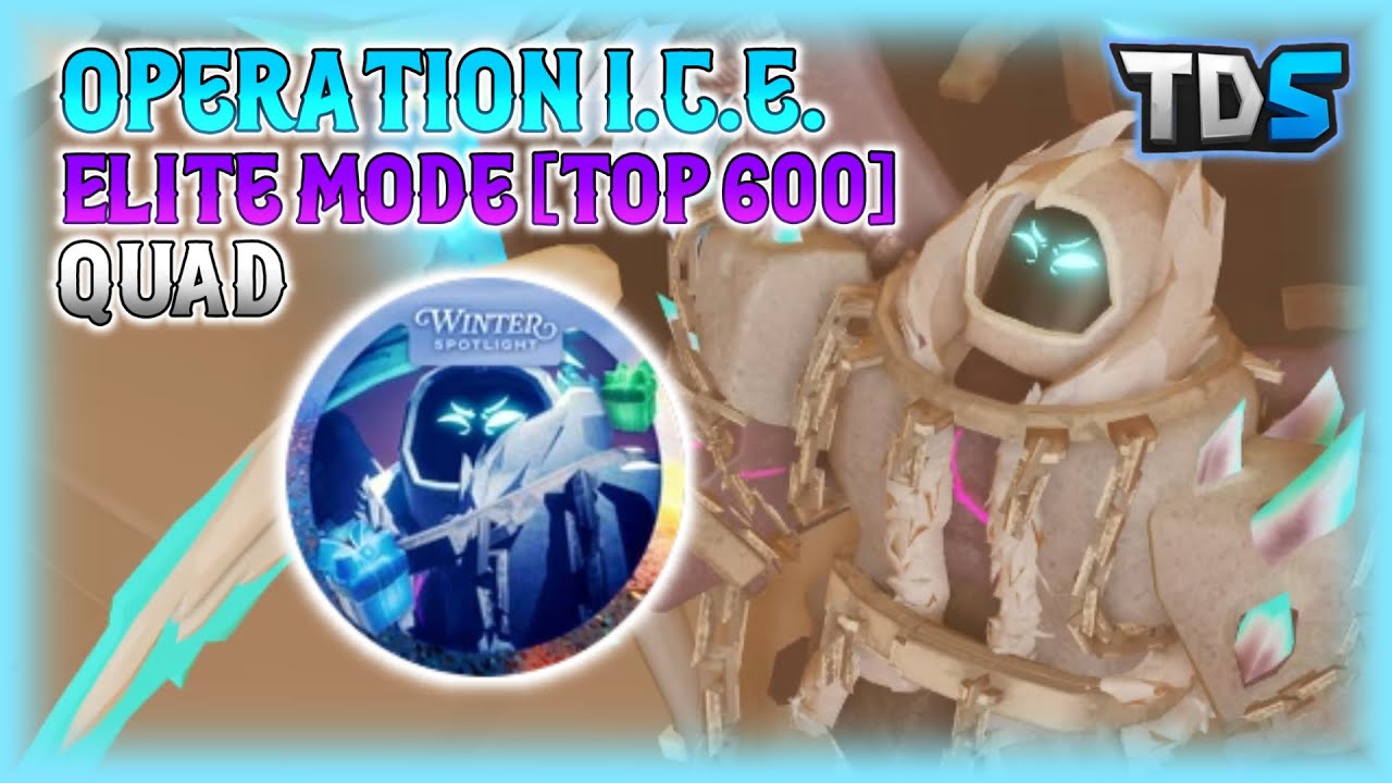 [ELITE MODE] TOP 600 || TDS Operation I.C.E || QUAD || Tower Defense ...