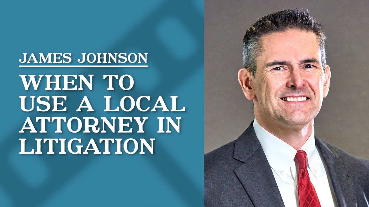 When is it most important to use a local attorney in litigation? - YouTube