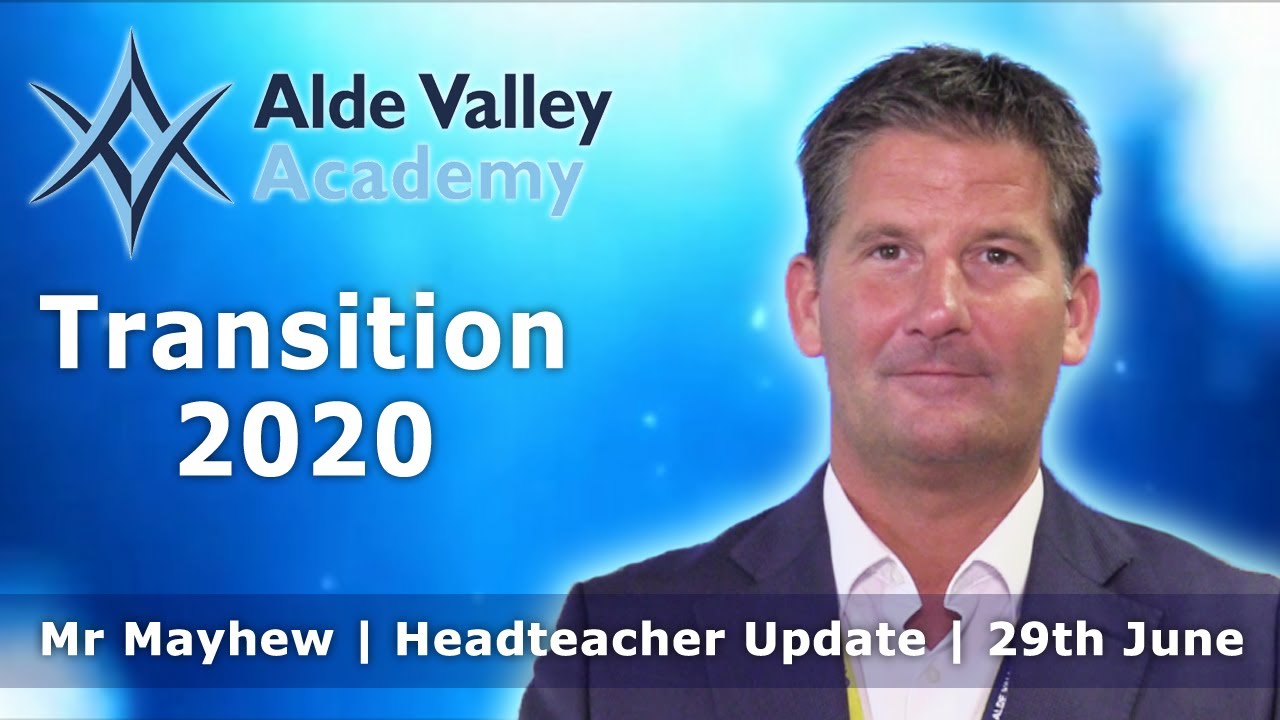 Transition 2020 - Mr Mayhew - Headteacher Update - 29th June - YouTube