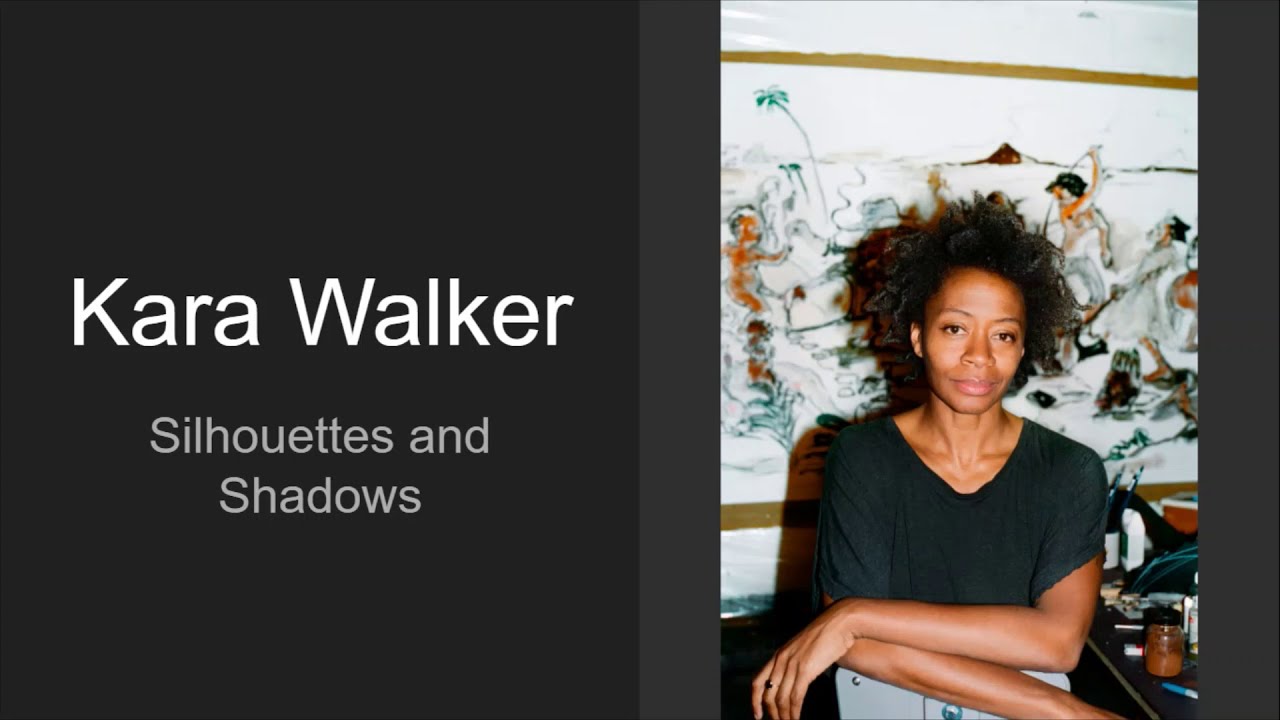 Kara Walker: Shadows and Silhouettes - YouTube