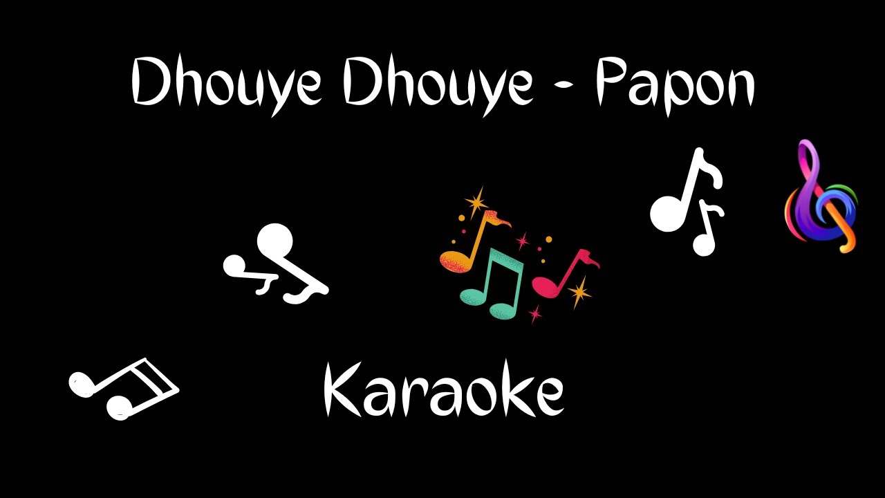 ORIGINAL KARAOKE | DHOUYE DHOUYE | PAPON | JUNAKI RAATI | ANGARAG ...
