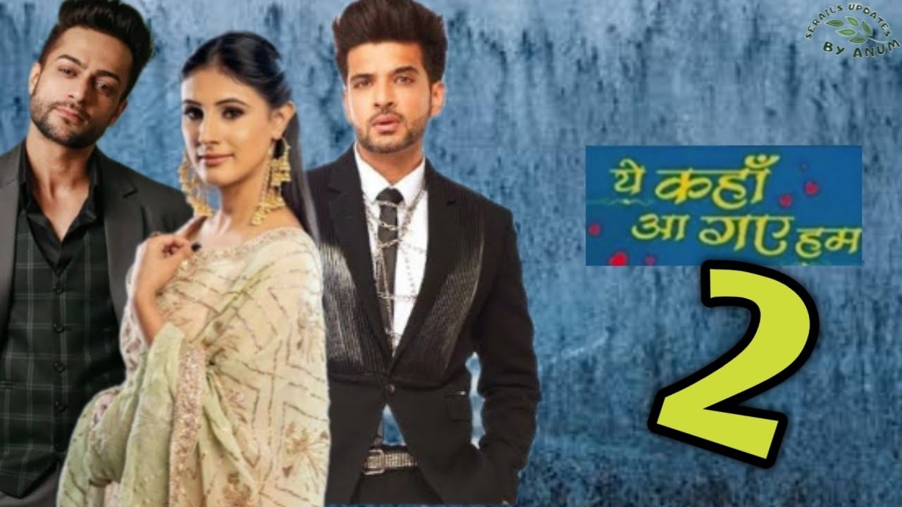 Yeh Kahan Aa Gaye Hum Season 2 | Karan Kundra New Serial | Saanvie ...