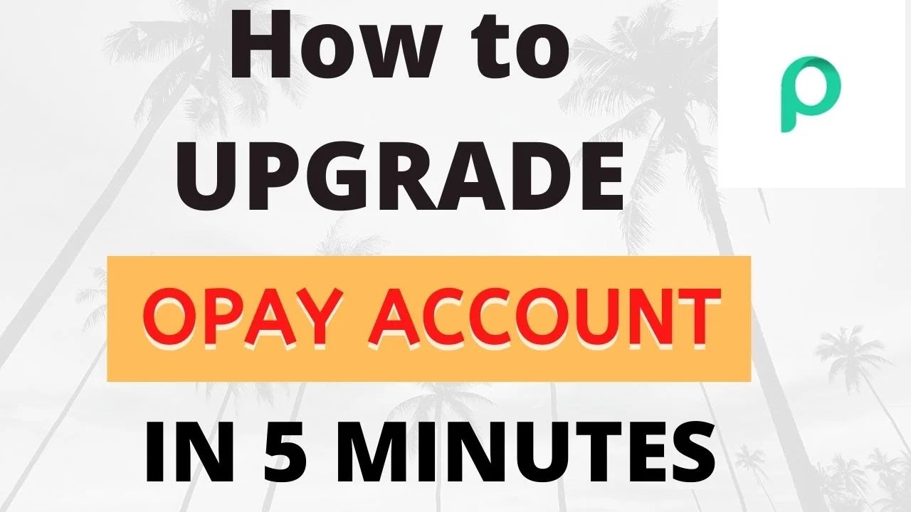 How to upgrade Opay account to merchant level (in less than 5 minutes ...