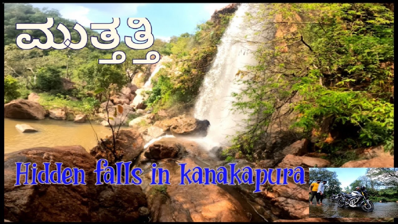 ಮುತ್ತತ್ತಿ ಹಿಡನ್ ಫಾಲ್ಸ್ ಇನ್ ಕನಕಪುರ muthathi hidden place in kanakapura ...
