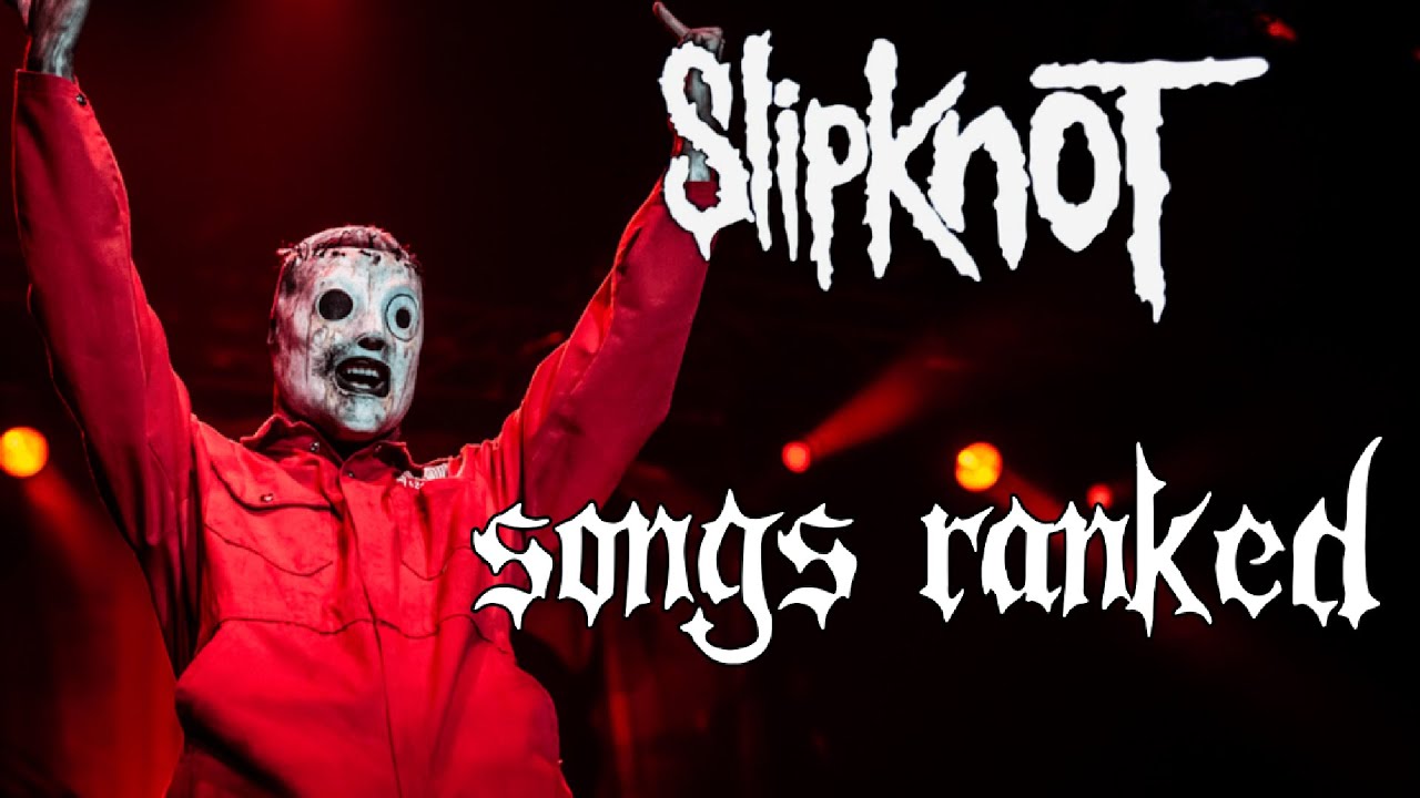 EVERY SLIPKNOT SONG RANKED - YouTube