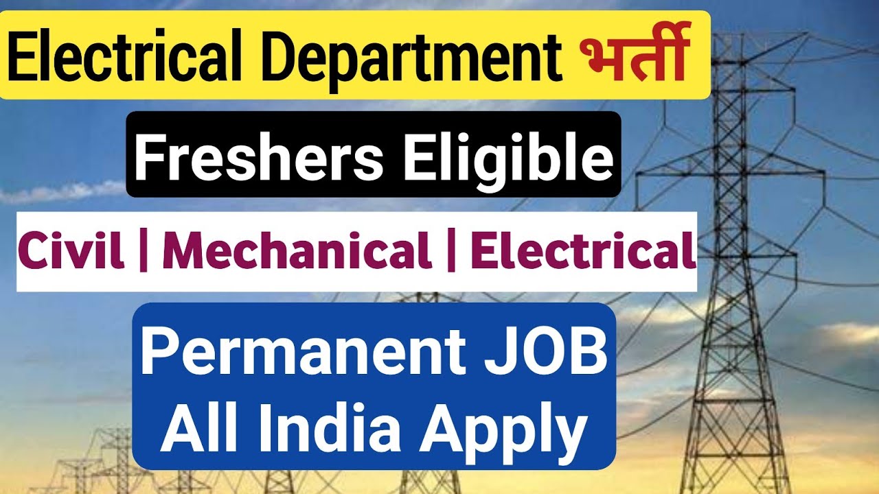 Electrical Department Recruitment 2023 | Freshers | Permanent JOB ...