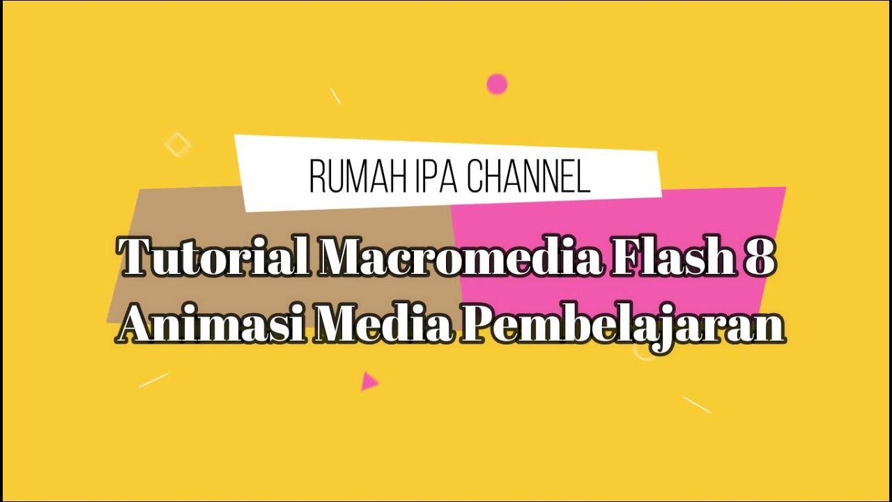 Tutorial Macromedia Flash 8 Animasi Media Pembelajaran - YouTube