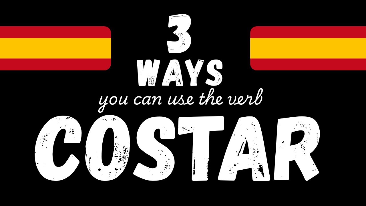 How to use Costar in a sentence | Learn Spanish verbs - YouTube