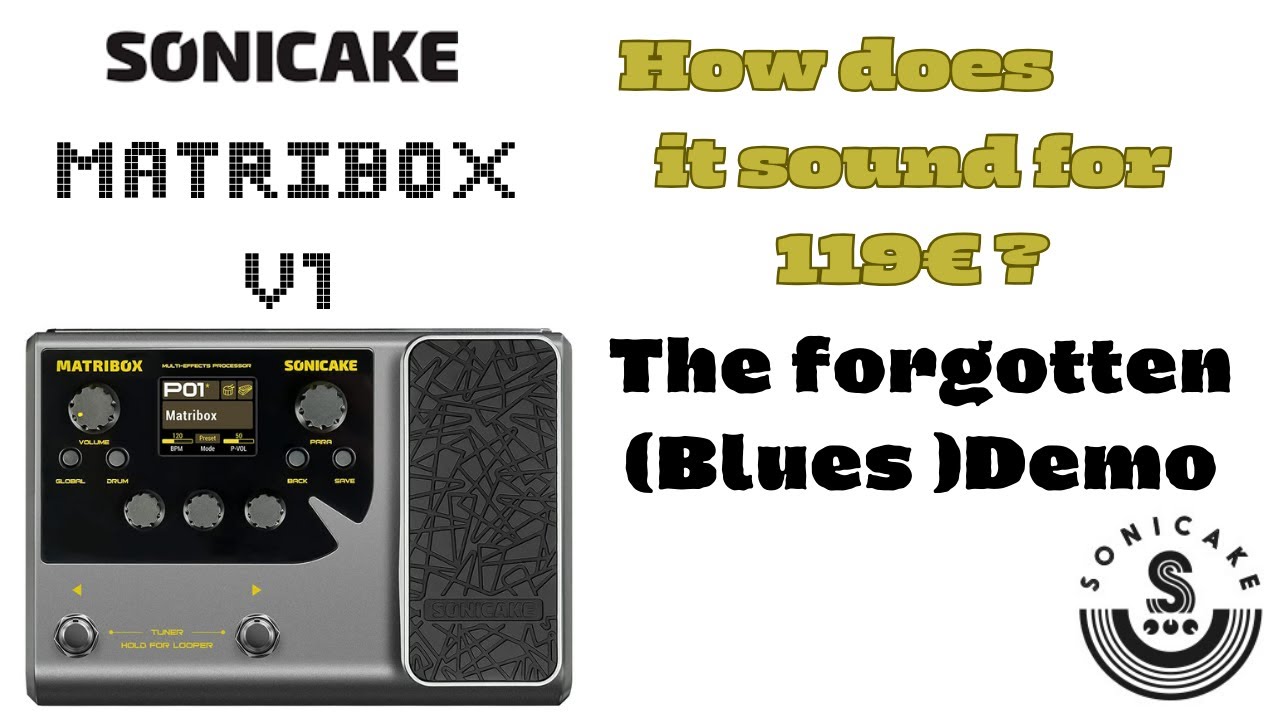 Sonicake Matribox V1 Blues test ! The forgotten demo from 4 months ago ...