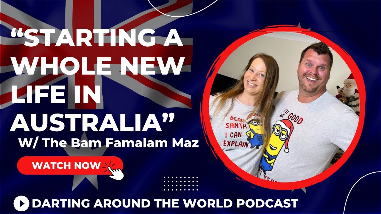Starting a whole new life in Australia Ft The BAM Famalam Maz | Darting ...