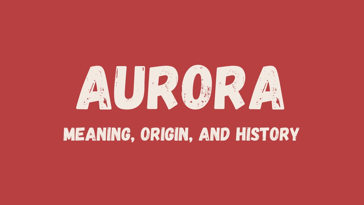 What is the meaning of the name Aurora , its origin, and history - YouTube