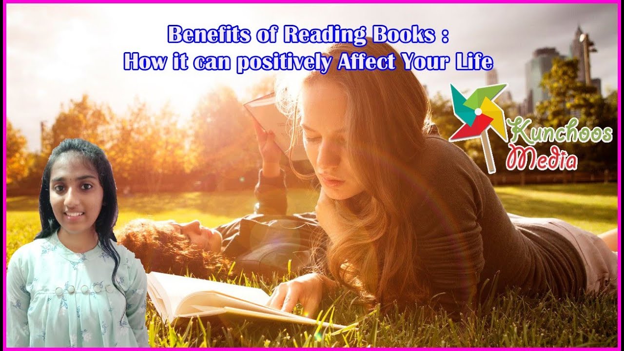 Benefits of Reading Books/How it can positively Affect Your Life - YouTube