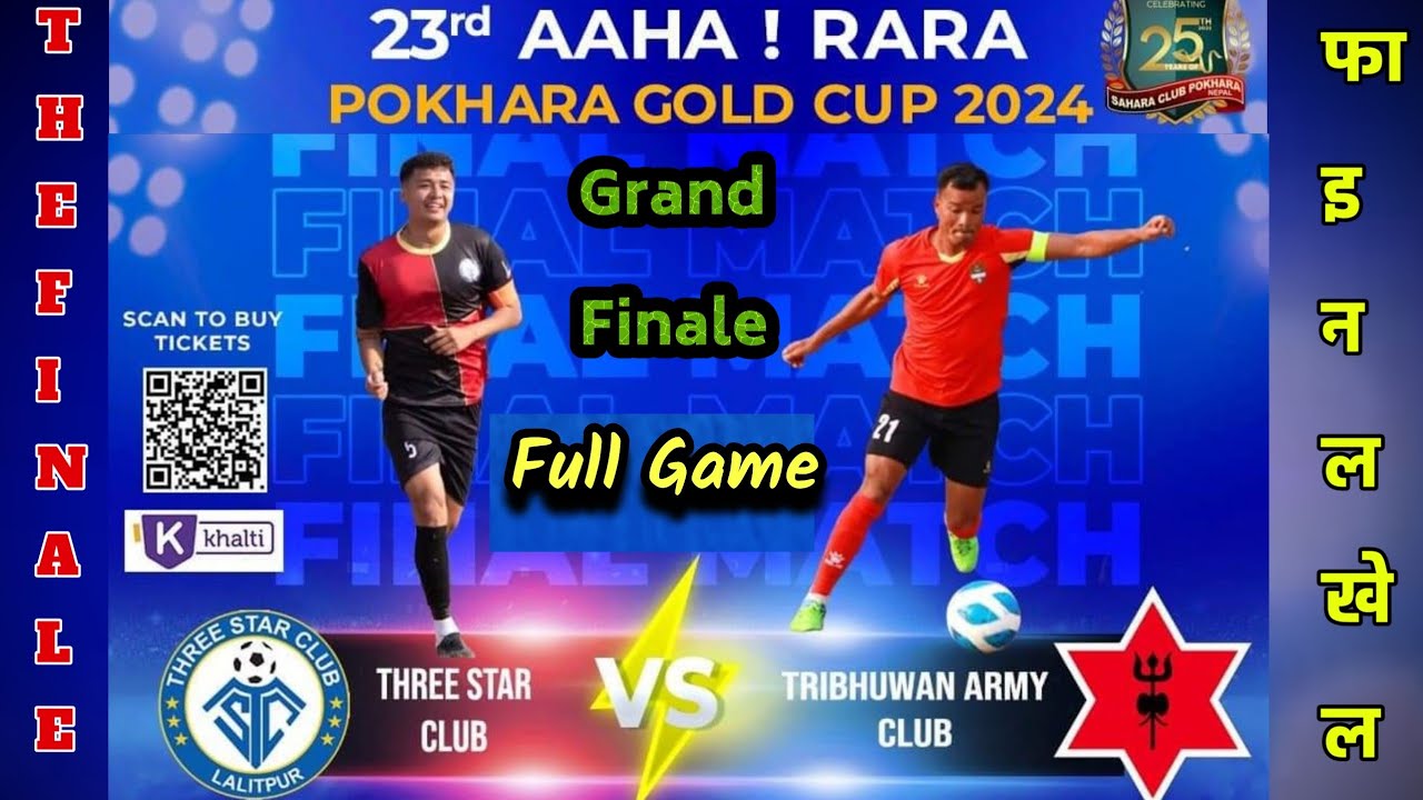 FINAL GAME : 23rd Aaha Rara Gold Cup || Tribhuwan Army Club VS Three ...