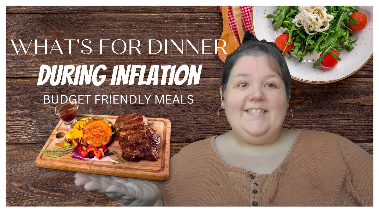 WHAT'S FOR DINNER DURING INFLATION | BUDGET FRIENDLY MEALS - YouTube