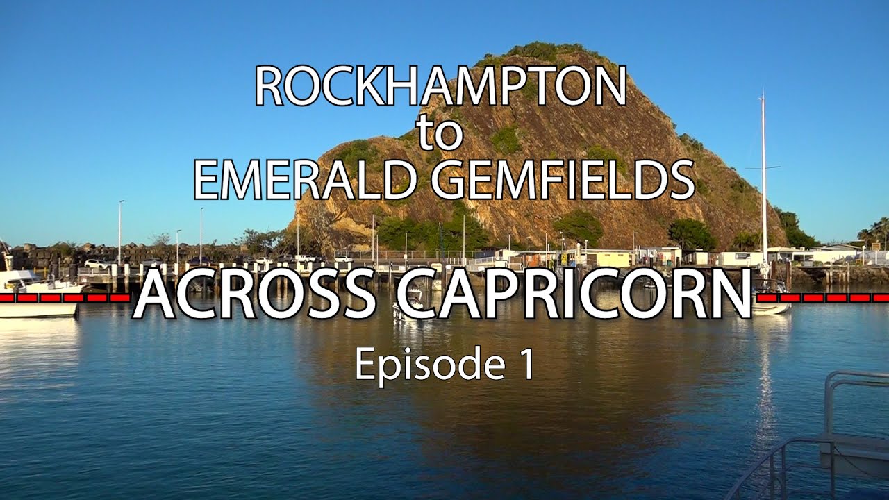 Rockhampton to Emerald Gemfields - Across Capricorn Ep.1 - YouTube