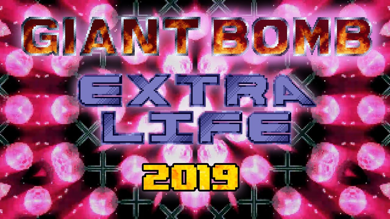Giant Bomb Extra Life 2019. Play Games, Heal Kids! - YouTube